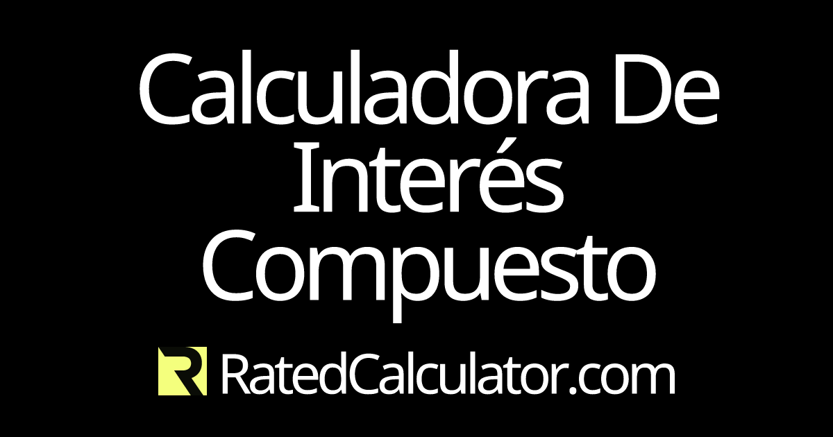 Calculadora de interés compuesto con gráficos, fórmula y ejemplos